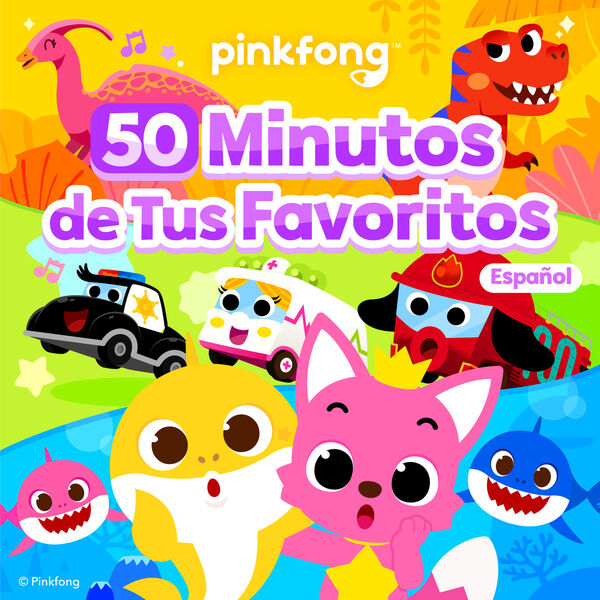 Pinkfong Español: 50 Minutos de Tus Favoritos, Pinkfong en Español - Qobuz