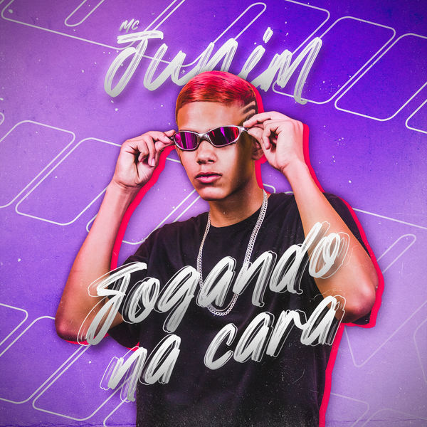 Jogando na Cara, MC Junim - Qobuz