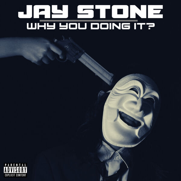 Why You Doing It?, Jay Stone - Qobuz