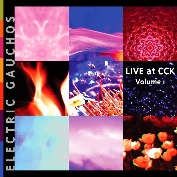 Live at CCK, Vol. 1, Electric Gauchos - Qobuz Live at CCK, Vol. 1, Electric Gauchos - Qobuz