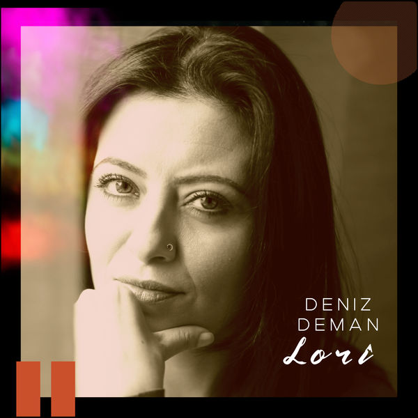 Lorî, Deniz Deman - Qobuz