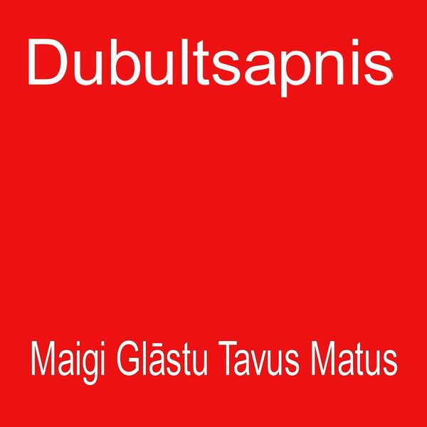 Maigi Glāstu Tavus Matus, Dubultsapnis - Qobuz
