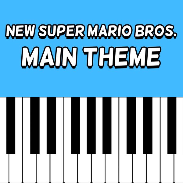 New Super Mario Bros. Main Theme (From "New Super Mario Bros.") (Piano ...