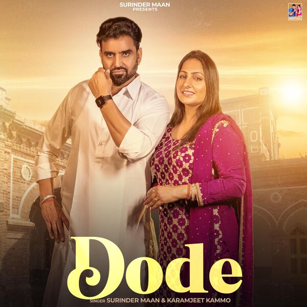 Dode (feat. Karamjit kammo), Surinder Maan - Qobuz
