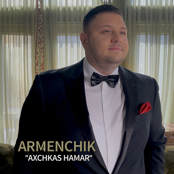 Axchkas Hamar, Armenchik - Qobuz