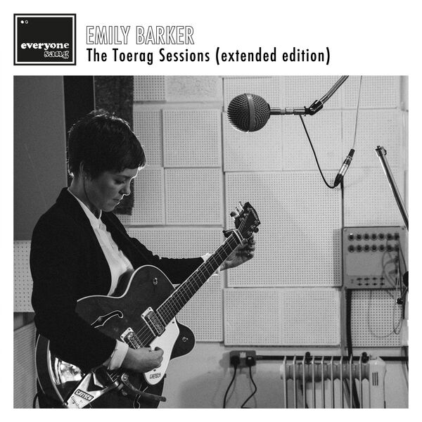 The Toerag Sessions (Extended Edition), Emily Barker - Qobuz