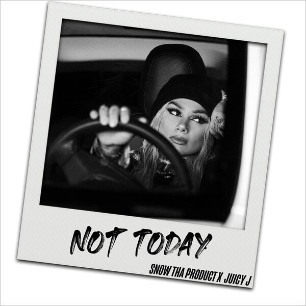 Not Today, Snow Tha Product - Qobuz
