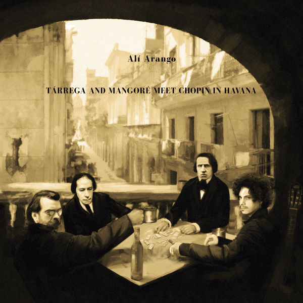 Tárrega And Mangoré Meet Chopin In Havana, Alí Arango - Qobuz