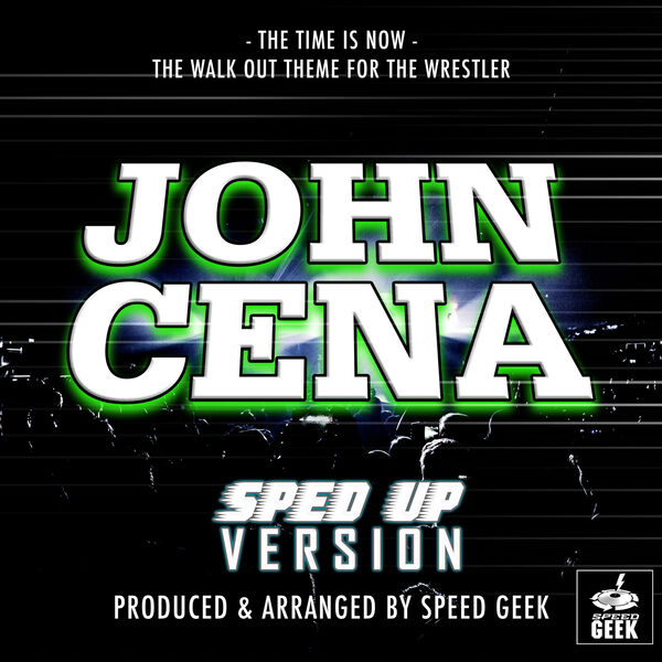 The Time Is Now (The Walk Out Theme For The Wrestler) [From "John Cena ...