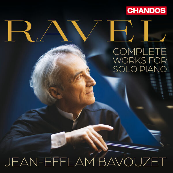 Ravel: Complete Works for Solo Piano, Jean-Efflam Bavouzet - Qobuz