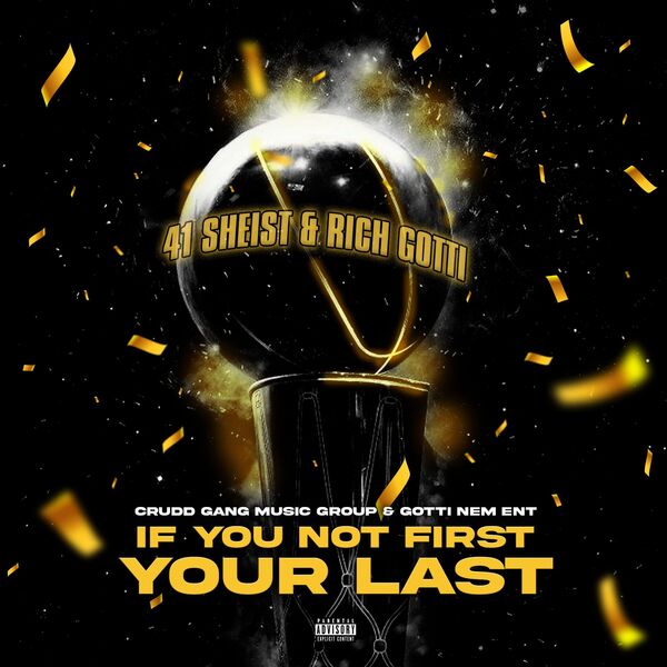 IF YOU NOT FIRST YOUR LAST, 41 SHEIST - Qobuz