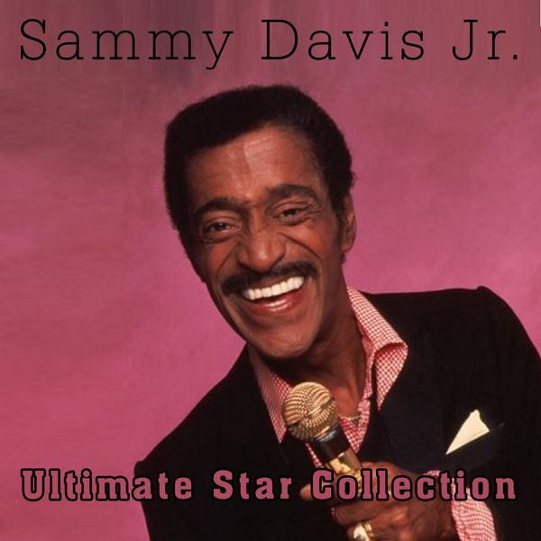 Ultimate Star Collection of Samy Davis Jr., Sammy Davis, Jr. - Qobuz