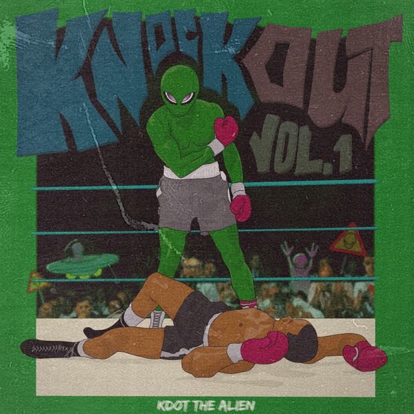 Knock out Tape Vol. I, Kdot The Alien - Qobuz