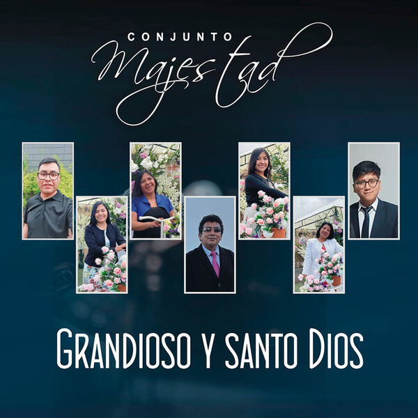 Grandioso y Santo Dios, Conjunto Majestad - Qobuz