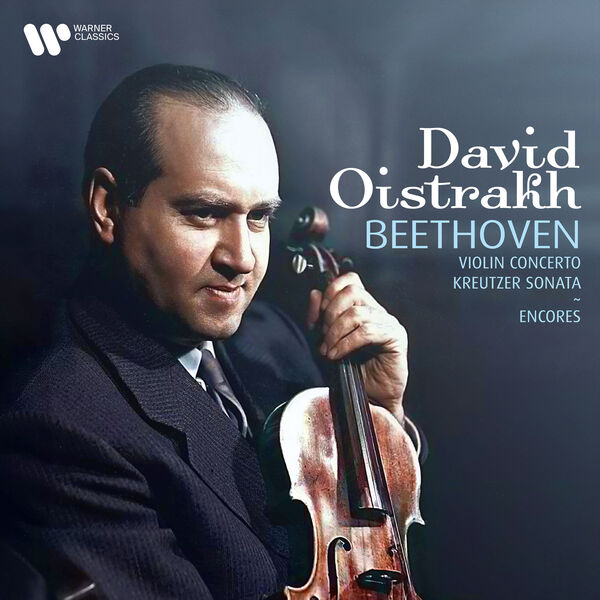 Beethoven: Violin Concerto, Op. 61 & Kreutzer Sonata, Op. 47 - Encores, David Oïstrakh - Qobuz