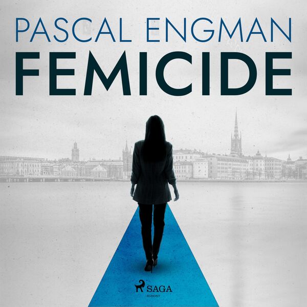 Femicide: The New Shocking Scandinavian Thriller (Vanessa Frank, 1), Pascal Engman - Qobuz