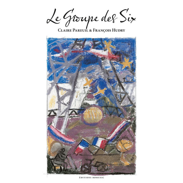 BD Music Presents Le Groupe des Six, Various Artists - Qobuz