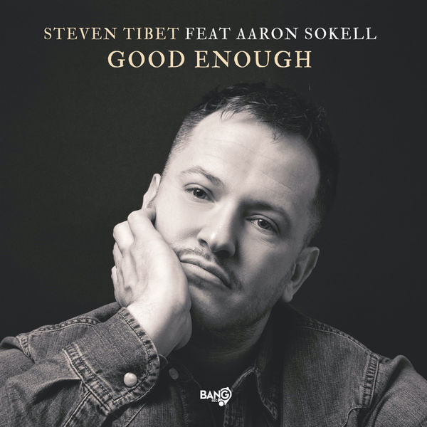 Album Good Enough (feat. Aaron Sokell) , Steven Tibet | Qobuz: download ...