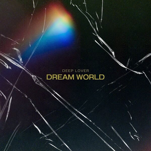 Dream World, Deep Lover - Qobuz