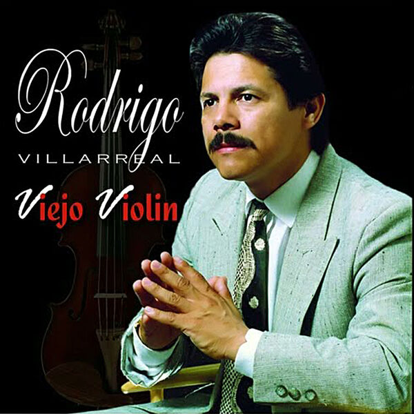 Viejo Violín, Rodrigo Villarreal - Qobuz