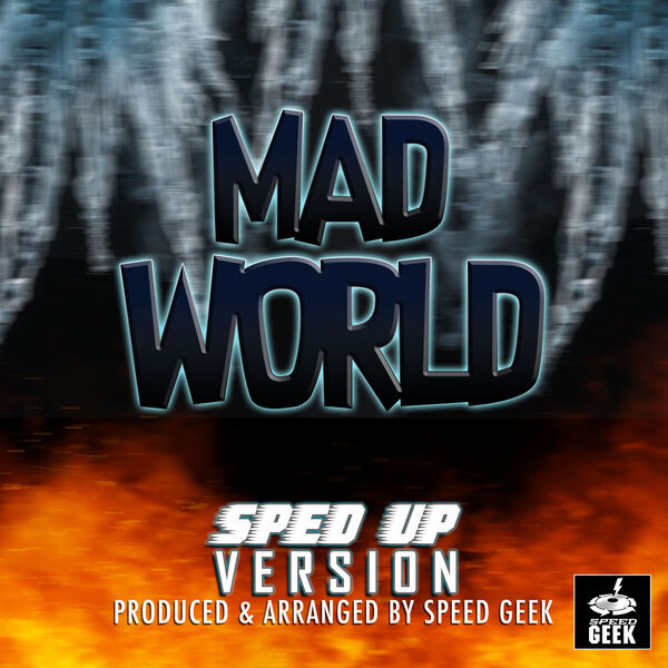 Mad World (Epic Version) (Sped-Up Version), Speed Geek - Qobuz