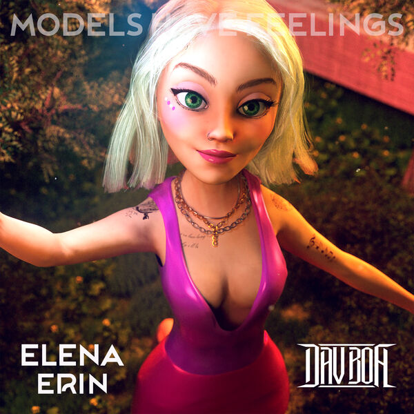 Models Have Feelings (Radio Edit), Elena Erin - Qobuz