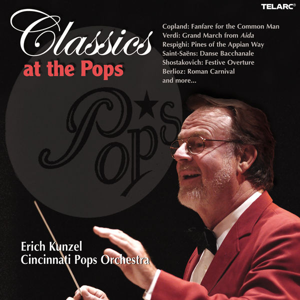 Classics at the Pops, Erich Kunzel - Qobuz