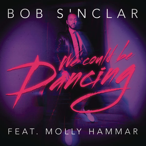 We Could Be Dancing, Bob Sinclar - Qobuz