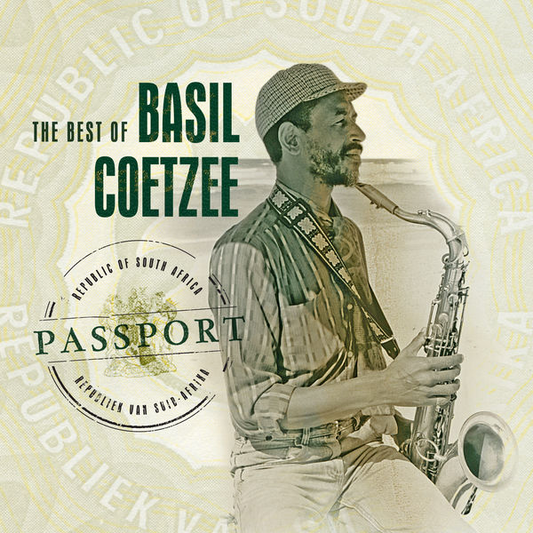 Passport: The Best of Basil Coetzee, Basil 'Manenberg' Coetzee - Qobuz