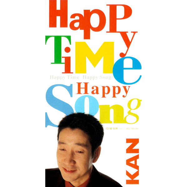 Happy Time Happy Song, Kan - Qobuz