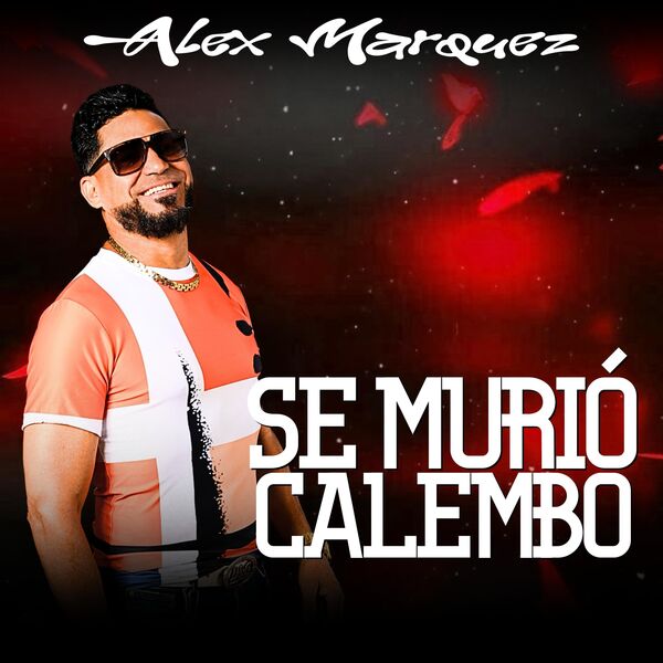 Se Murio Calembo, Alex Marquez - Qobuz