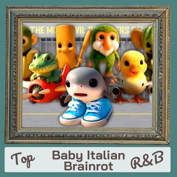 Top Baby Italian Brainrot R&B, Vanillebolletje - Qobuz