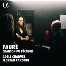 Fauré: 2 Songs, Op. 4: No. 1, Chanson du pêcheur (Lamento), Adèle ...