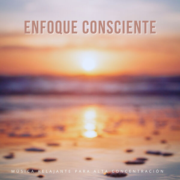 Enfoque Consciente: Música Relajante Para Alta Concentración, Muestras ...