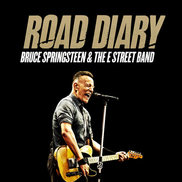 Bruce Springsteen & The E Street Band - Road Diary, Bruce Springsteen - Qobuz