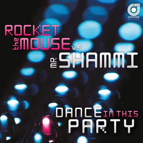 Dance in This Party, Rocket The Mouse - Qobuz
