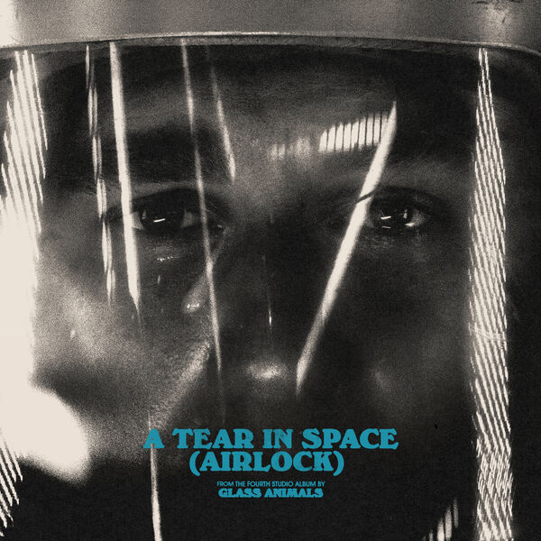 A Tear in Space (Airlock), Glass Animals - Qobuz