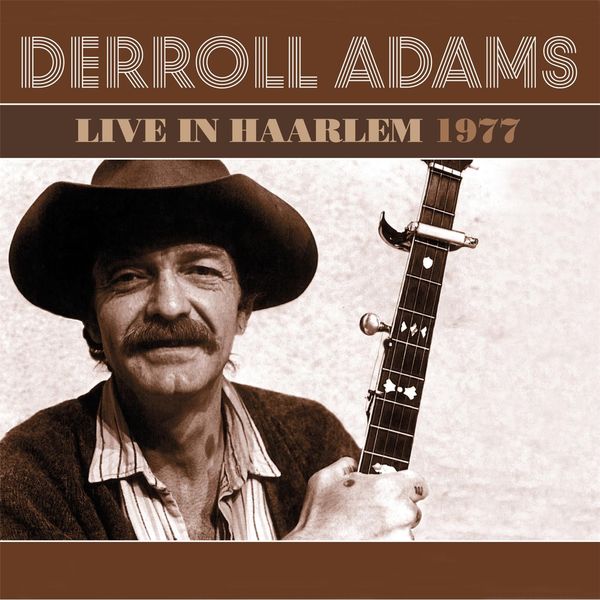 Live in Haarlem 1977, Derroll Adams - Qobuz