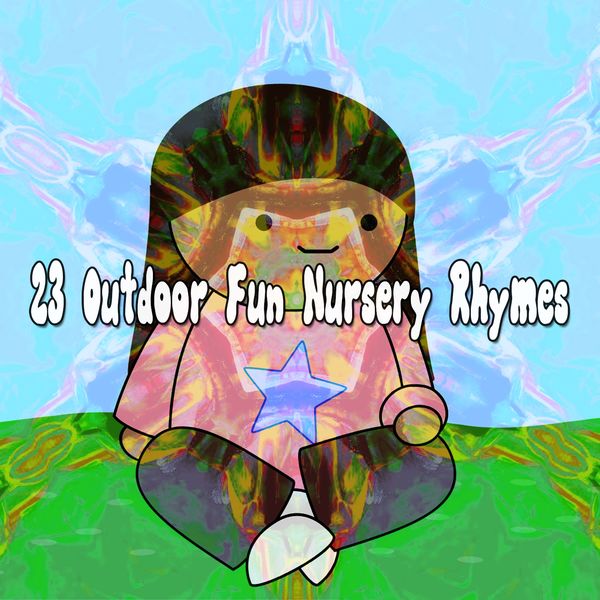 23 Outdoor Fun Nursery Rhymes, Canciones Para Niños - Qobuz