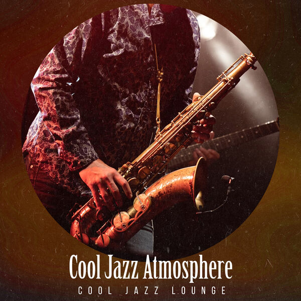 Cool Jazz Atmosphere, Cool Jazz Lounge - Qobuz