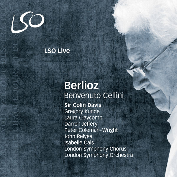 Berlioz: Benvenuto Cellini, Sir Colin Davis - Qobuz