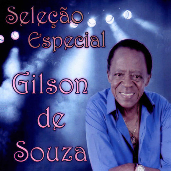 Seleção Especial, Gilson De Souza - Qobuz