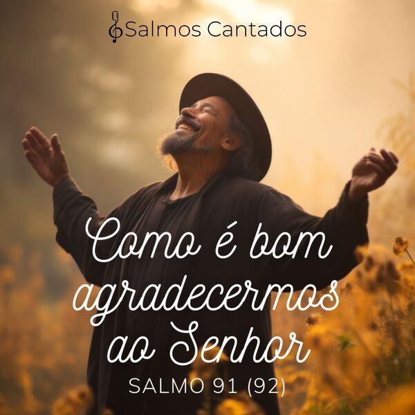 Salmo 91 (92) - Como É Bom Agradecermos ao Senhor., Salmos Cantados - Qobuz