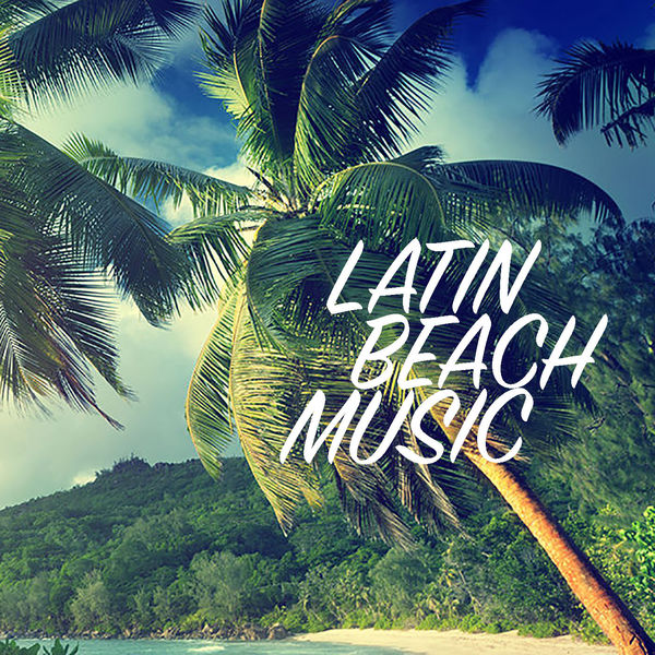 Latin Beach Music, Various Artists - Qobuz