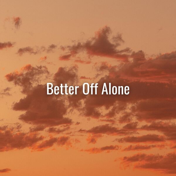 Better Off Alone, Alonewave - Qobuz