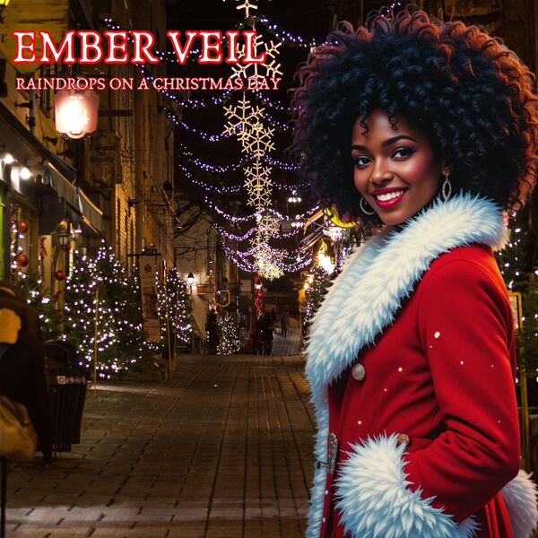 Raindrops on a Christmas Day, Ember Veil - Qobuz