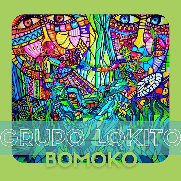 Bomoko, Grupo Lokito - Qobuz