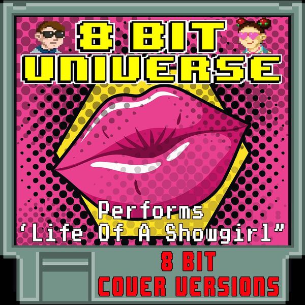 8 Bit Universe Performs "Life Of A Showgirl" (8 Bit Cover Versions) (8 ...