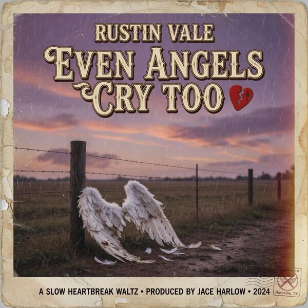 Even Angels Cry Too, Rustin Vale - Qobuz