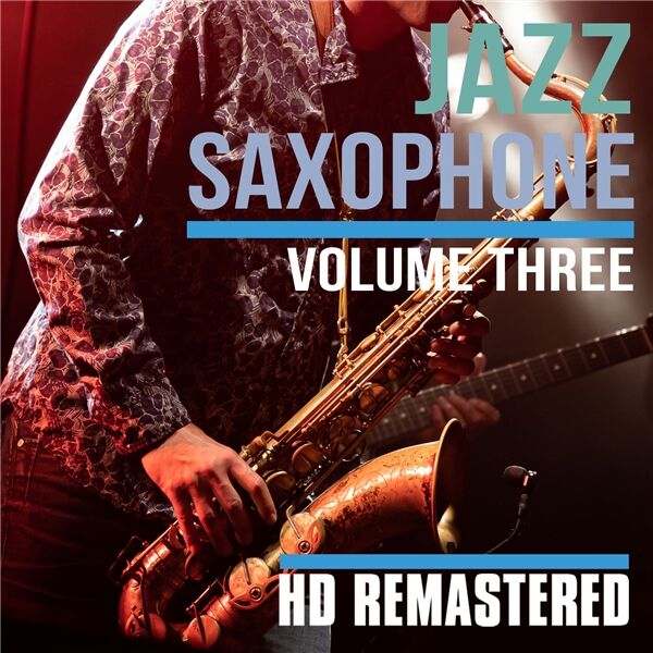 HD Jazz Saxophone Volume Three, Various Artists - Qobuz